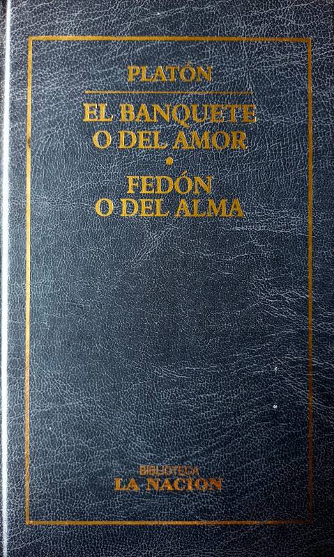 Platón - El banquete o del amor / Fedón o del alma