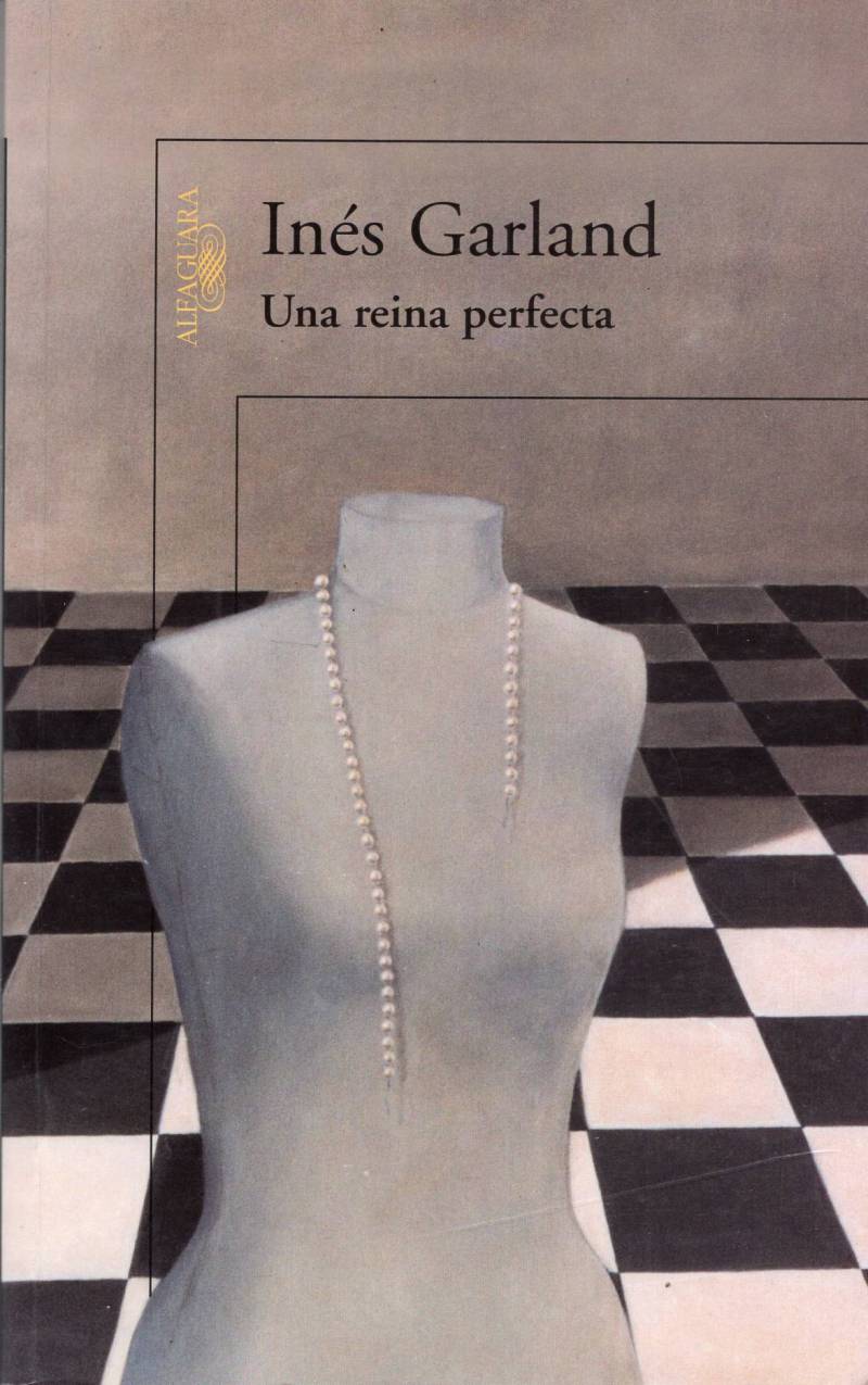Inés Garland - Una reina perfecta