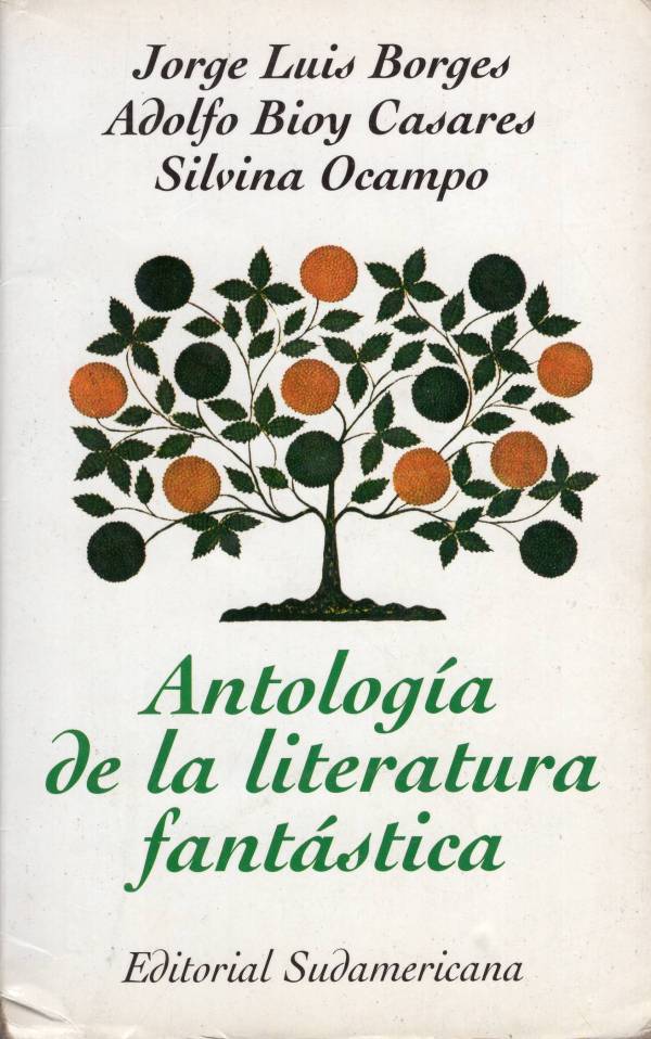 Jorge Luis Borges, Adolfo Bioy Casares, Silvina Ocampo - Antología de ...