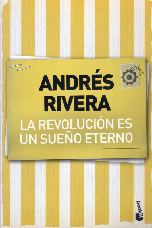 Andrés Rivera - La revolución es un sueño eterno