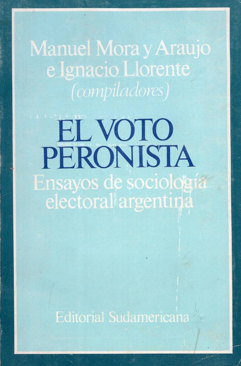 Manuel Mora y Araujo, Ignacio Llorente - El voto peronista